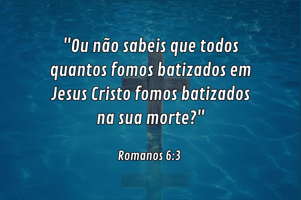 10 Versículos sobre Batismo nas Águas